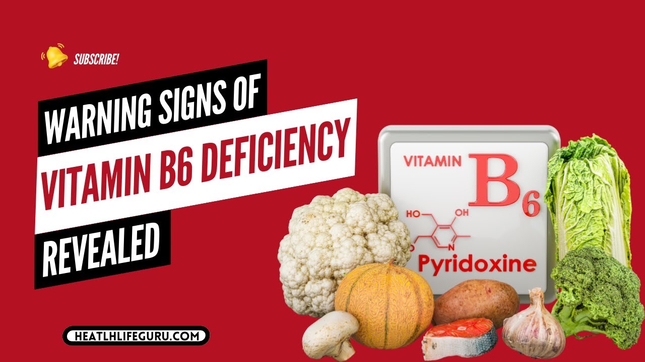 Alarming Warning Signs of Vitamin B6 Deficiency - YouTube