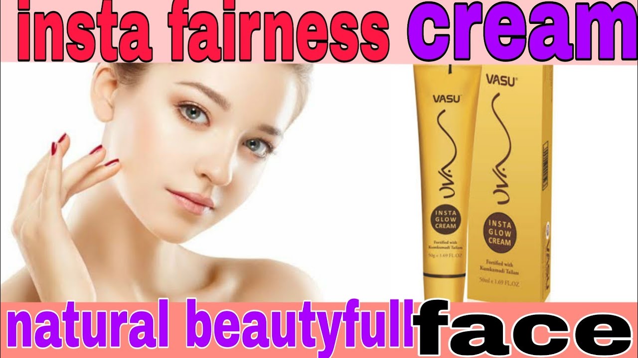 Fairness cream#94 |Vasu UVA Insta Glow cream review benefit and side ...