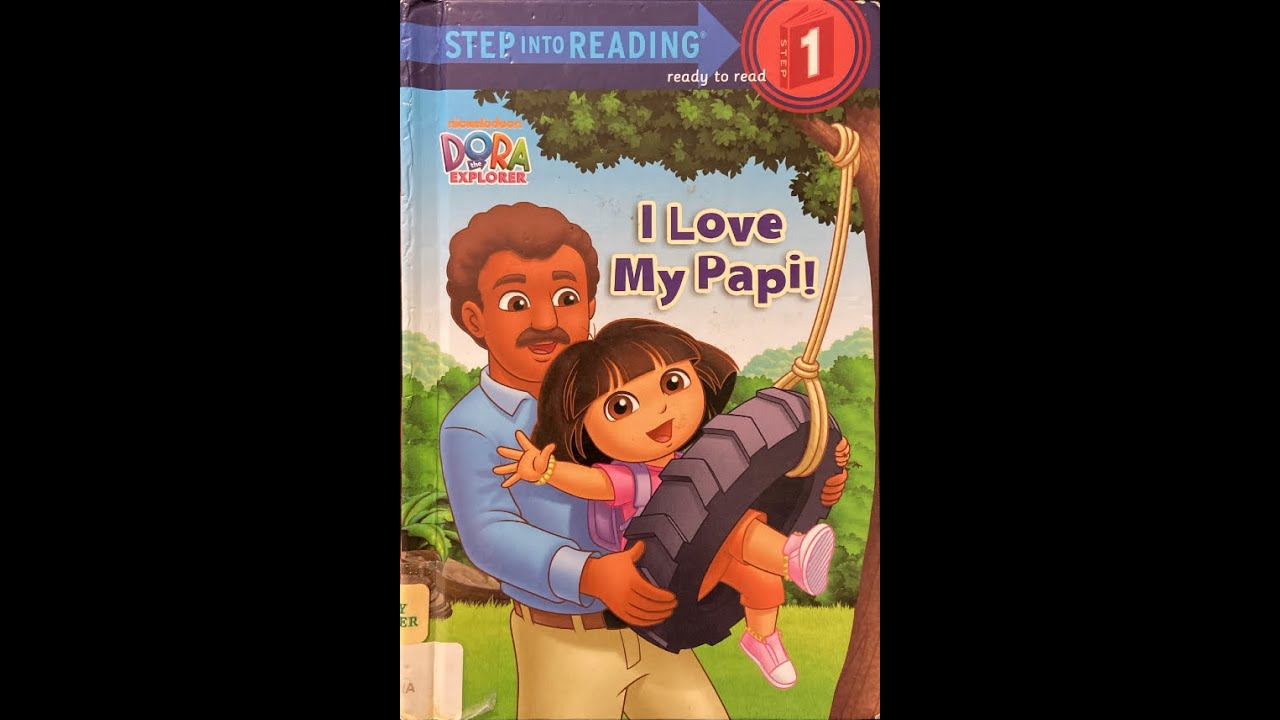 Dora the Explorer I Love My Papi! ~ Read Aloud ~ Read Along With Me ...