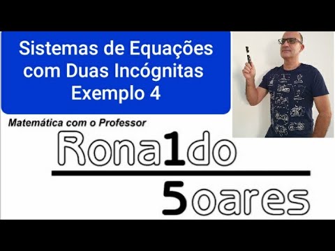 Sistemas de Equações com Duas Incógnitas - Exemplo 4 - YouTube