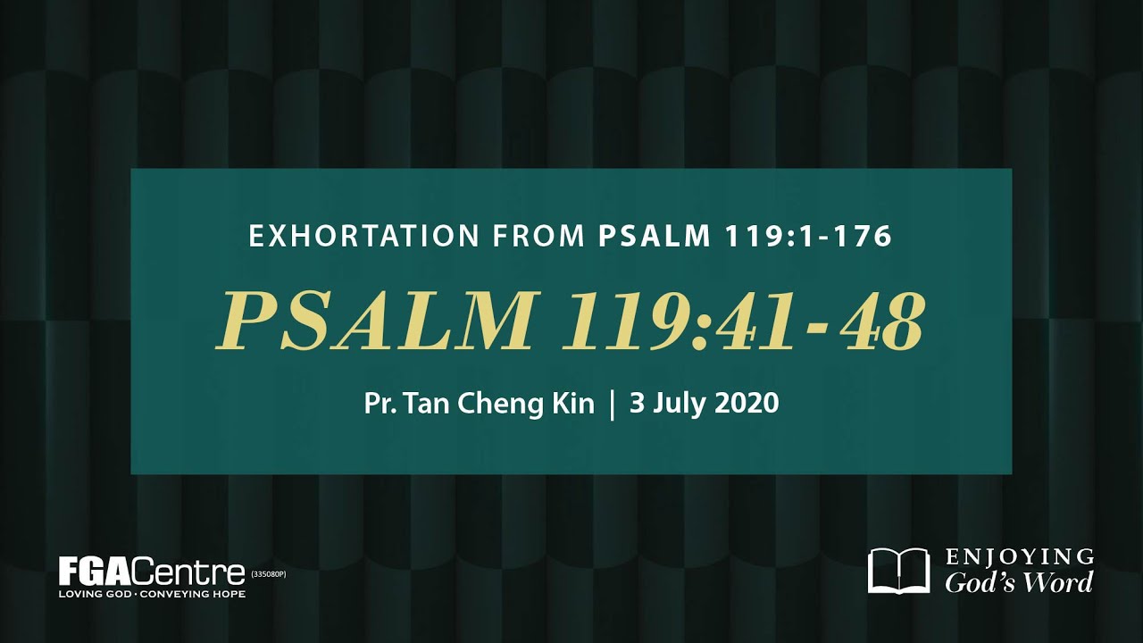 Psalm 119 Verses 41 To 48 Pr Tan Cheng Kin 3 July 2020 YouTube psalm-119-verses-41-to-48-pr-tan-cheng-kin-3-july-2020-youtube