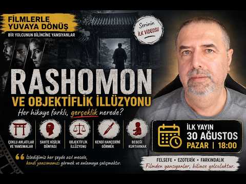 Rashomon: Gerçek Neden Hepimiz İçin Farklı? | Filmlerle Yuvaya Dönüş