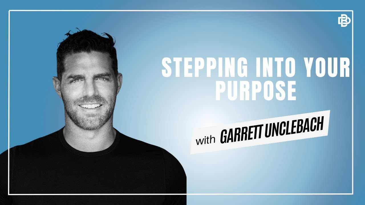 Stepping Into Your Purpose | Garrett Unclebach - YouTube