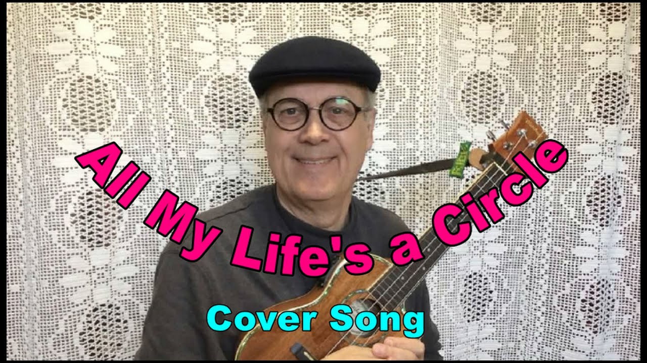 Mystery Of Life - All My Life's A Circle - Cover Song #12 - YouTube