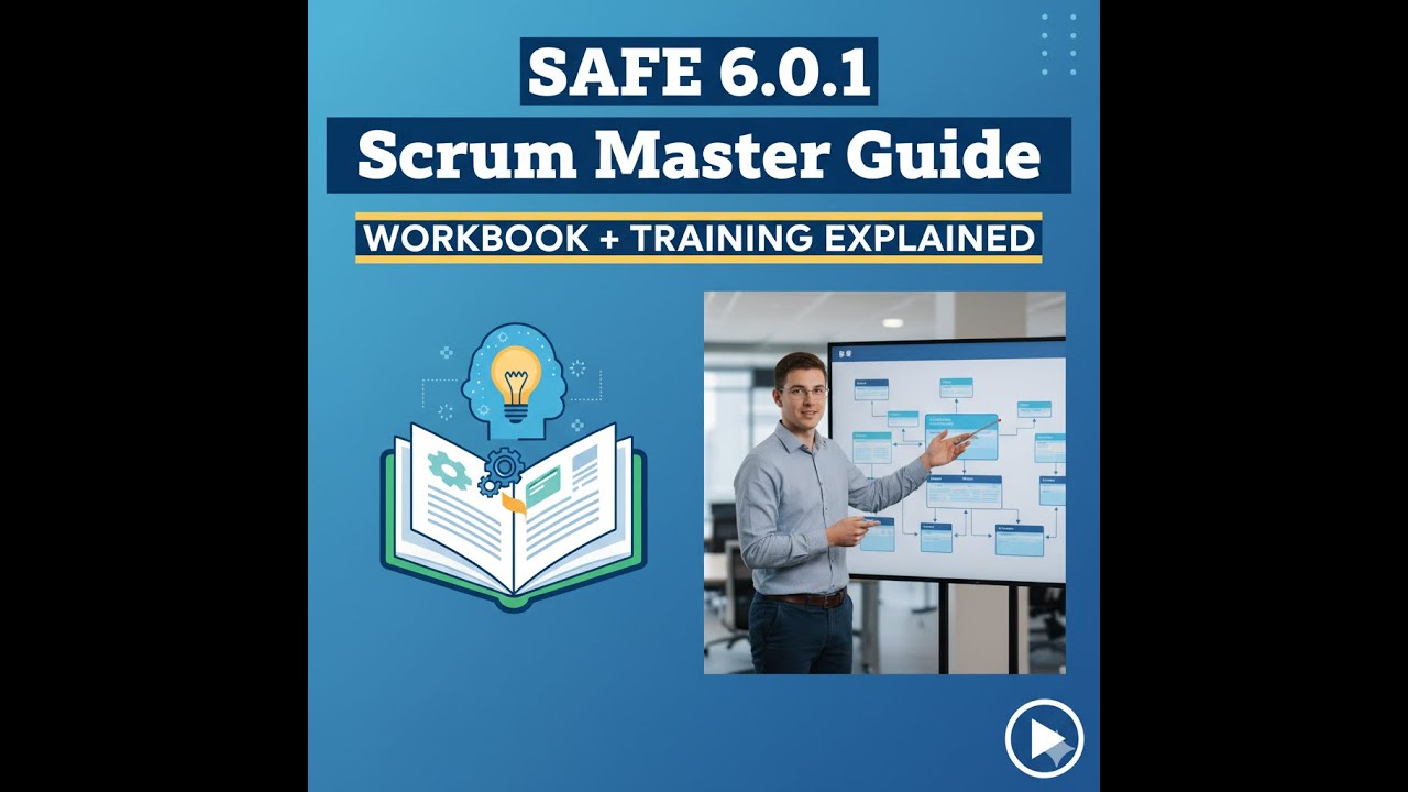 SAFe 6.0.1 Scrum Master Guide | Workbook + Training Explained - YouTube