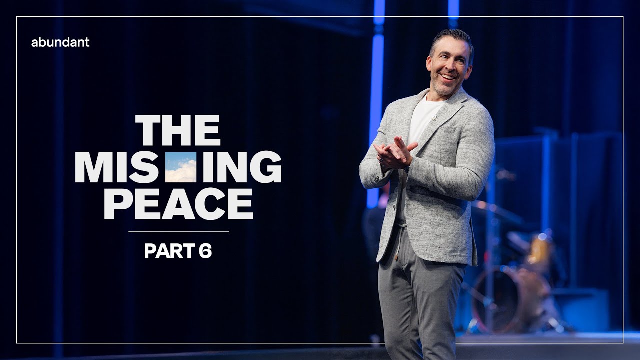 The Missing Peace: Part 6 | Pastor Jared Nieman | Abundant Church - YouTube