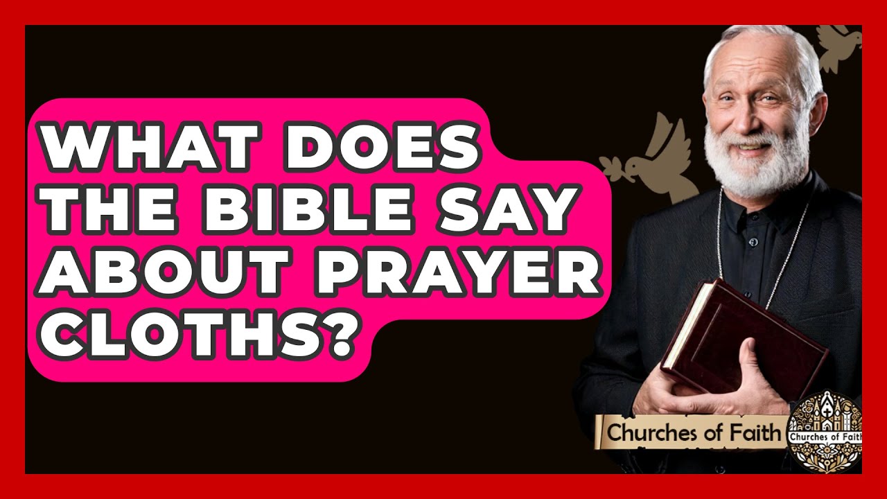 What Does The Bible Say About Prayer Cloths? - Churches Of Faith - YouTube