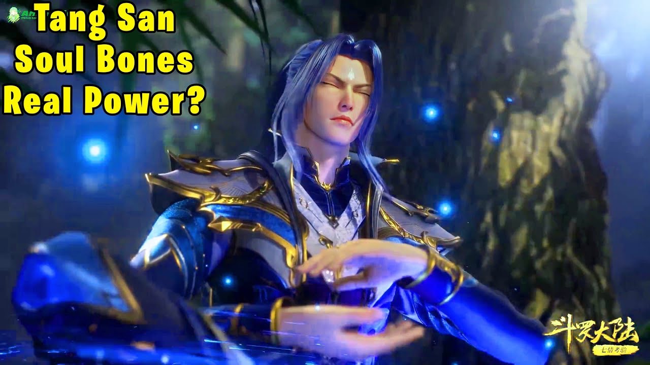 Tang San Soul Bones/Abilities Explained Soul Land Episode 254 Explained ...