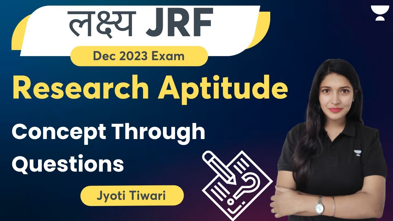 Research Aptitude | Concept Through Questions | JRF Dec 2023 | Jyoti Tiwari - YouTube