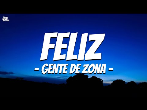 Gente de Zona - Feliz (Letra\\Lyrics)