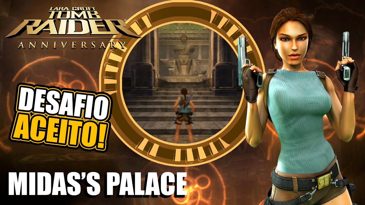 COMO JOGAR: Midas's Palace | TOMB RAIDER ANNIVERSARY - YouTube
