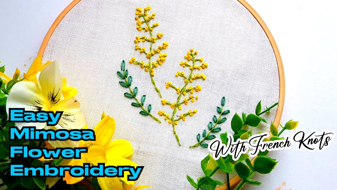 Easy Mimosa Flower Embroidery | Embroidery for Beginners | My Organic ...