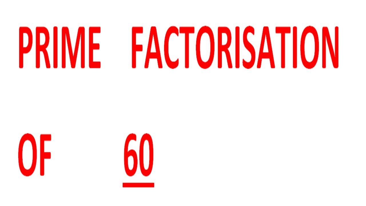 PRIME FACTORISATION OF 60 - YouTube