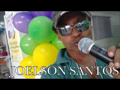JOELSON SANTOS - CANTANDO - YouTube