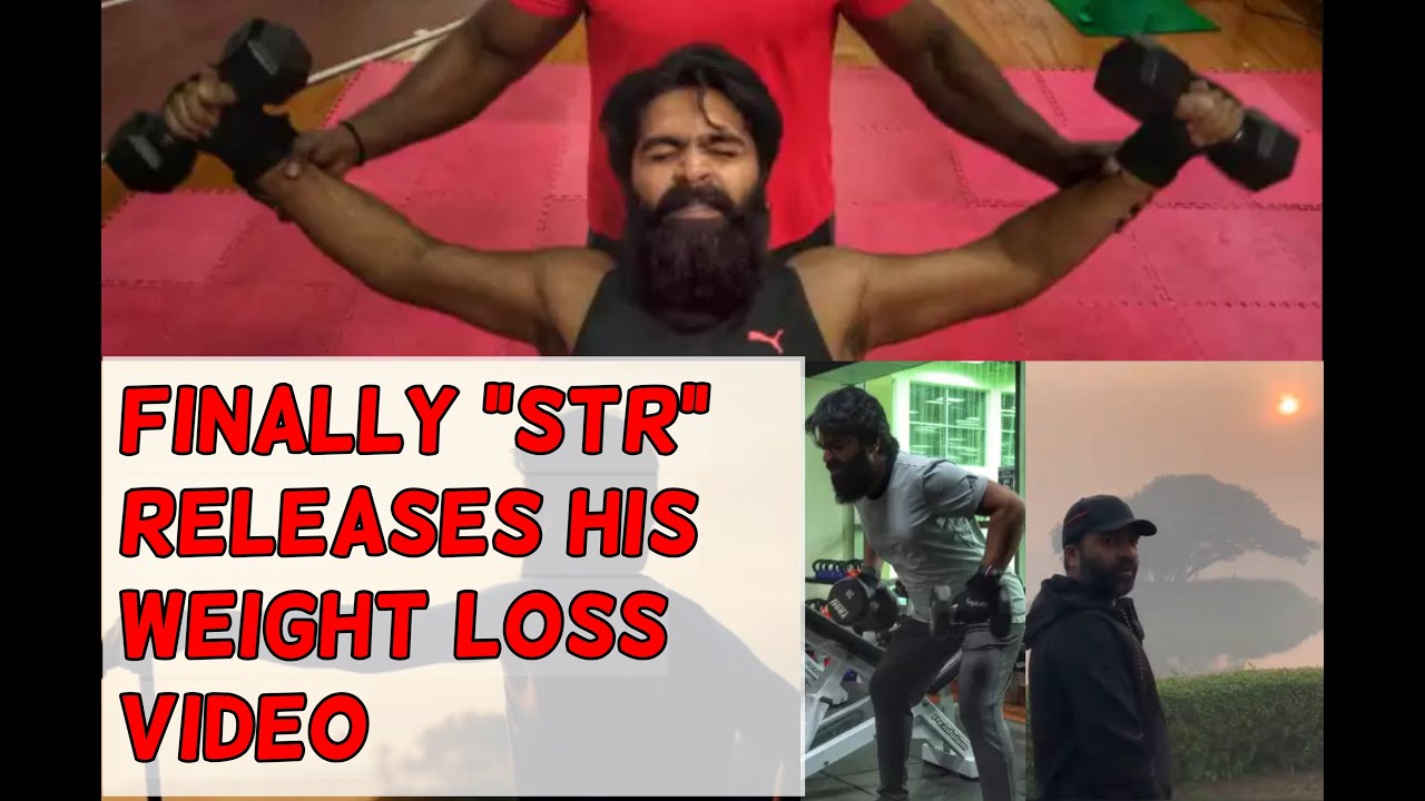 Simbu Weight Loss Video 2021 | STR's Mass Tranformation 101KGS to 69KGS ...