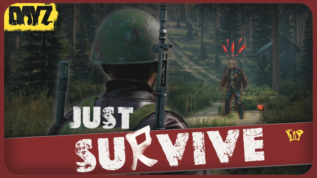just survive - DayZ - YouTube