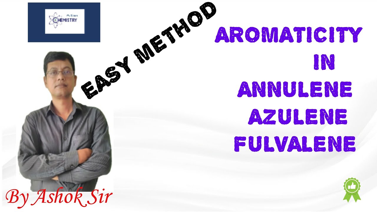 AROMATICITY IN ANNULENE, AZULENE, FULVALENE - YouTube