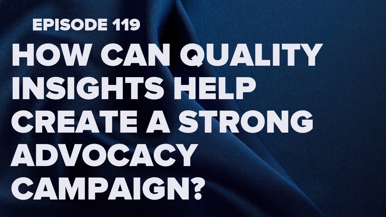 How can quality insights help create a strong advocacy campaign? - YouTube