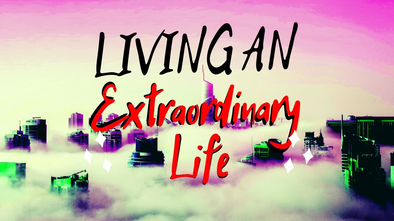Living An Extraordinary Life Book Reviews - YouTube