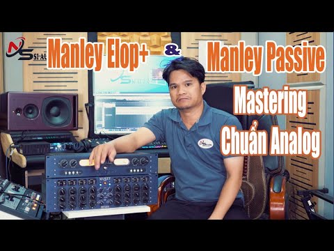 Manley massive EQ Mastering + Manley elop+ Test Mastering chuẩn Analog ...