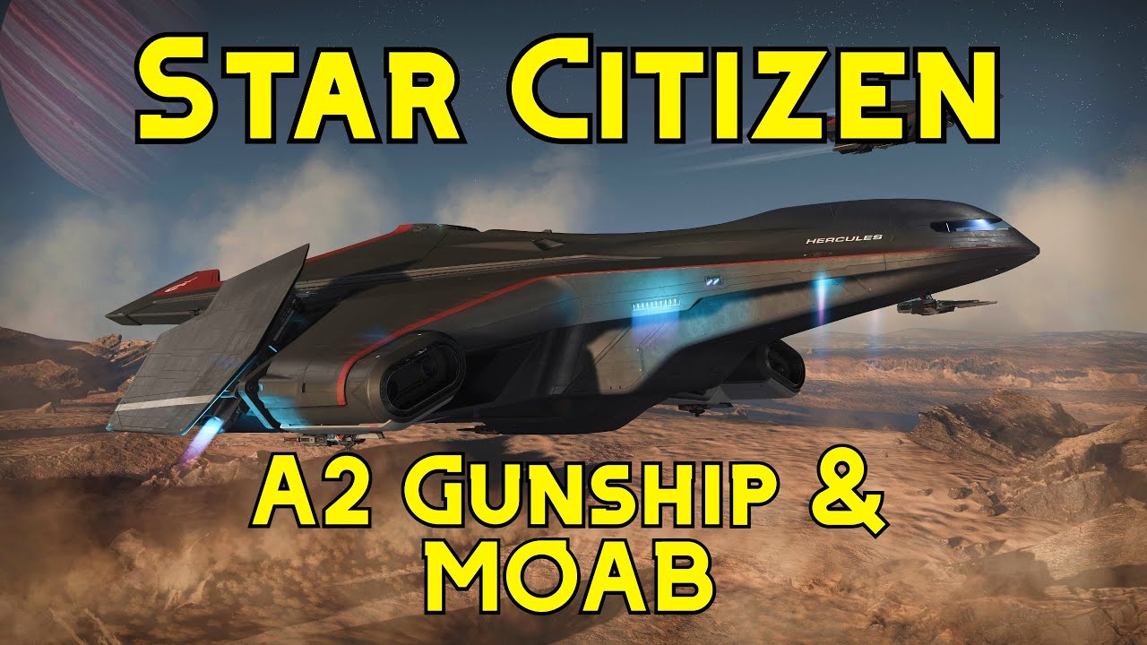 Star Citizen :A2 Gunship and the MOAB "Awesome" - YouTube