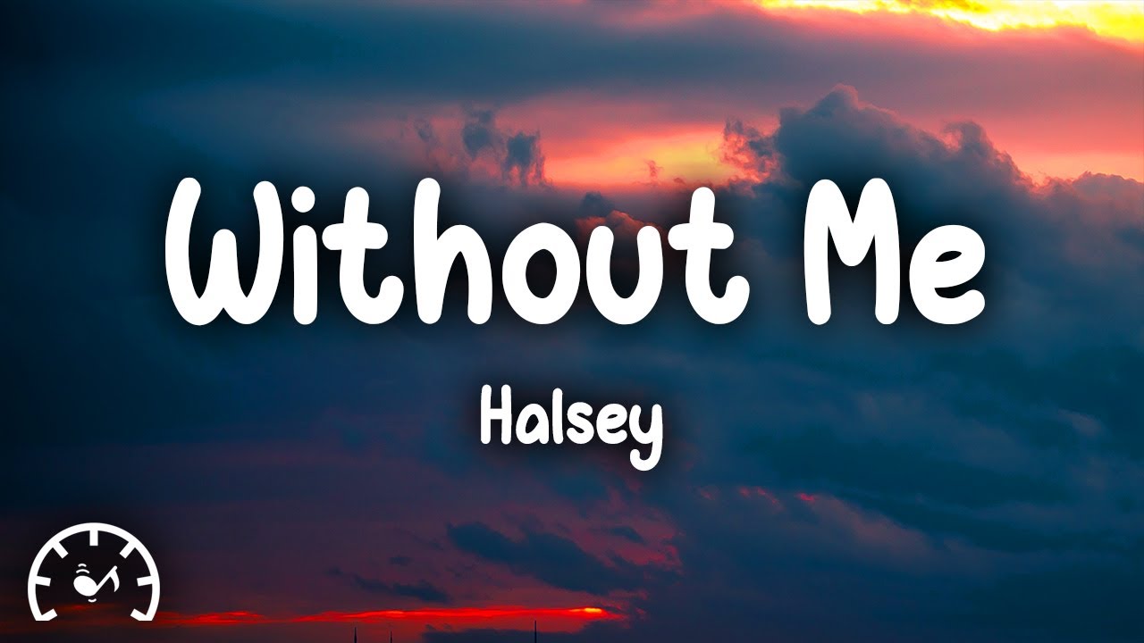 Halsey - Without Me (Lyrics) - YouTube