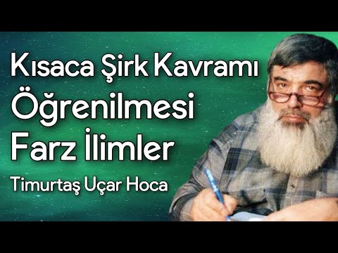 Kısaca Şirk Kavramı | Öğrenilmesi Farz İlimler | Timurtaş  Hoca