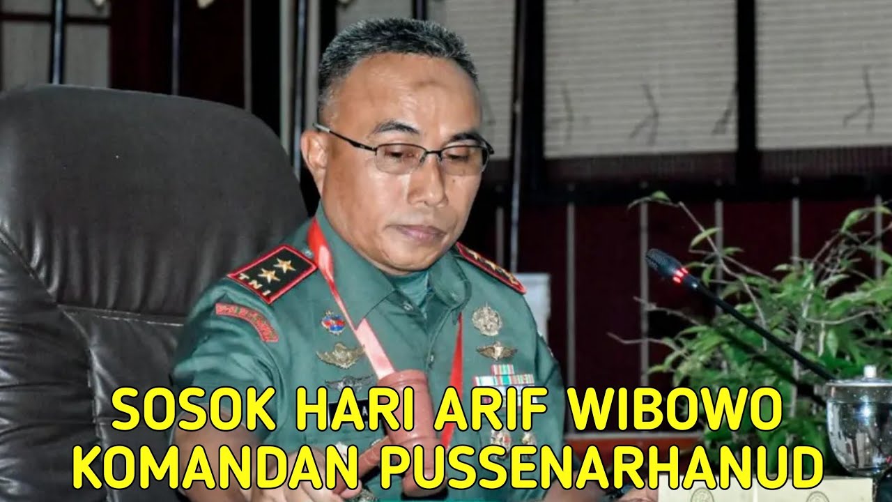 Danpussenarhanud Mayor Jenderal TNI Hari Arif Wibowo - YouTube