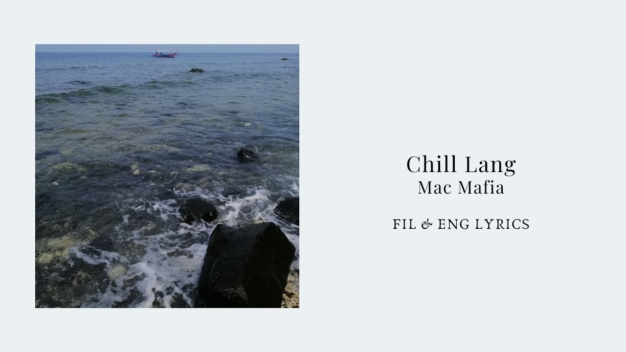 Chill Lang (Just Chill) - Mac Mafia (FIL/ENG) lyrics - YouTube
