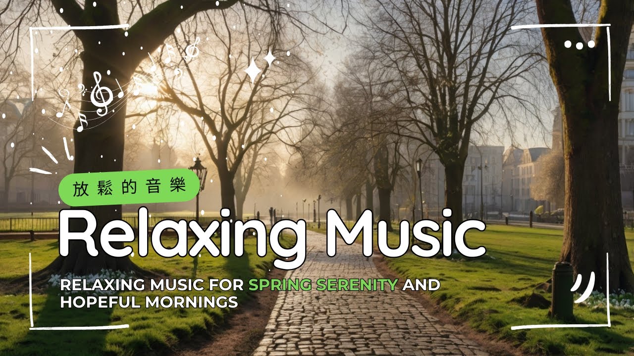 RELAXING MUSIC FOR SPRING SERENITY AND HOPEFUL MORNINGS - YouTube