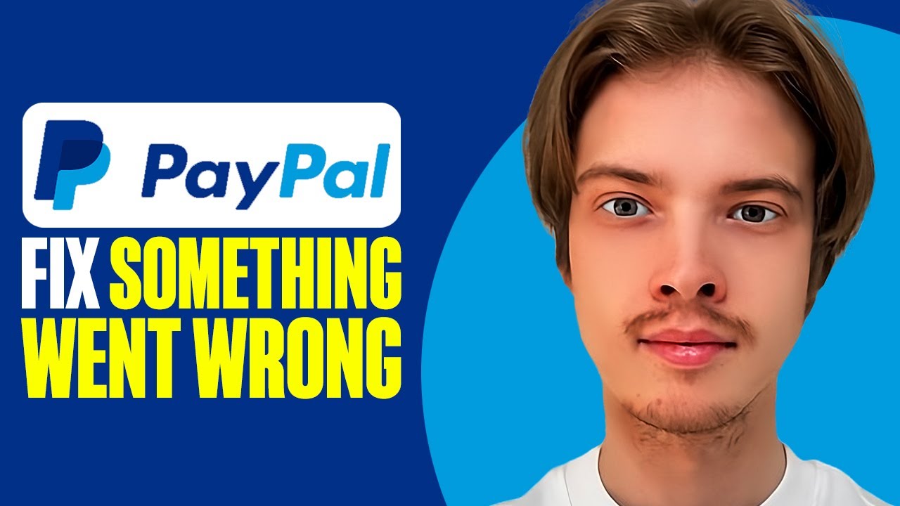 How To Fix PayPal Something Went Wrong (2025) - YouTube