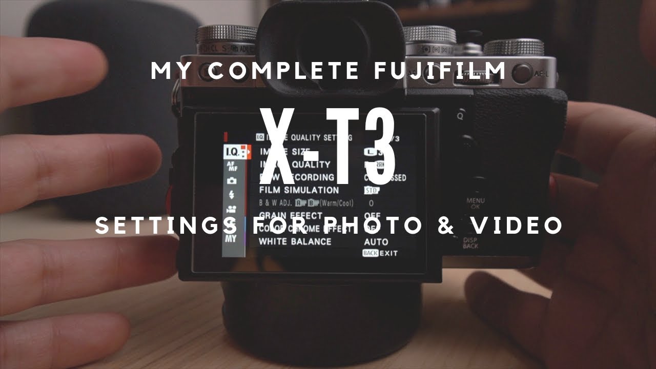 My COMPLETE Fujifilm X-T3 Camera Setup for Stills and Video - YouTube
