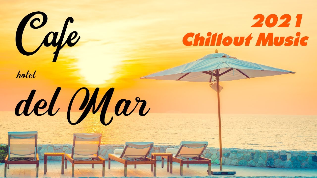 Relaxing CAFE - Del Mar chill out lounge music 2021 instrumental mix ...
