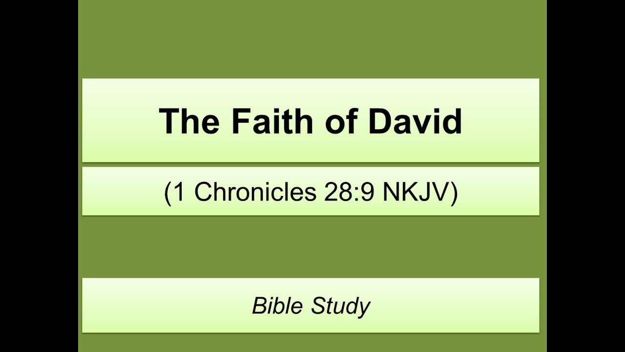 The Faith of David (1 Chronicles 28:9 NKJV) - YouTube