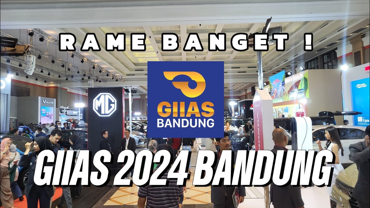 GIIAS 2024 BANDUNG RAME PARAH ! - YouTube