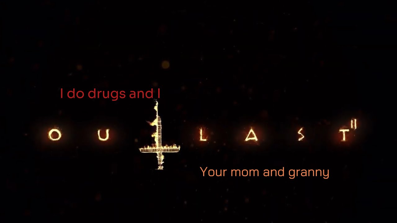 Outlast 2- just like how I outlasted your dad last night - YouTube