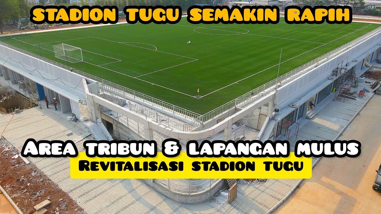 progress terkini revitalisasi stadion tugu yang semakin rapih area ...