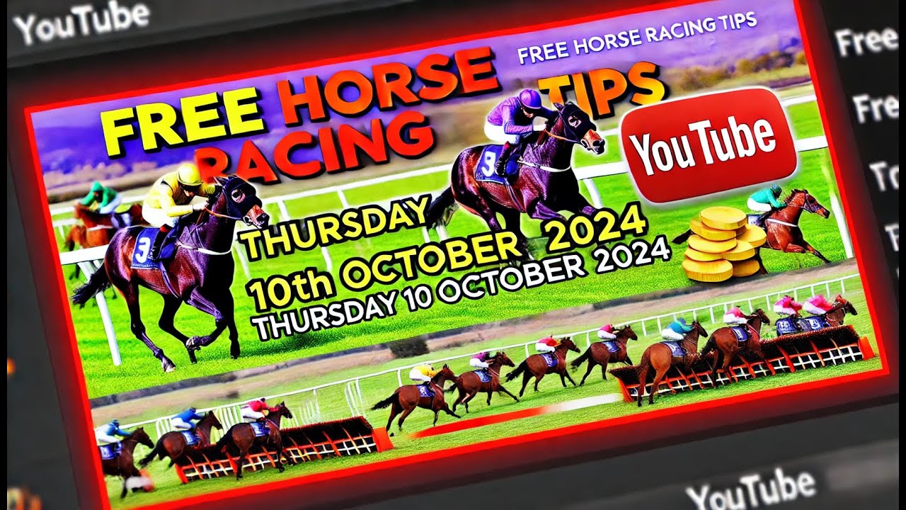 FREE Horse Racing Tips - Thursday 10th October 2024 - YouTube