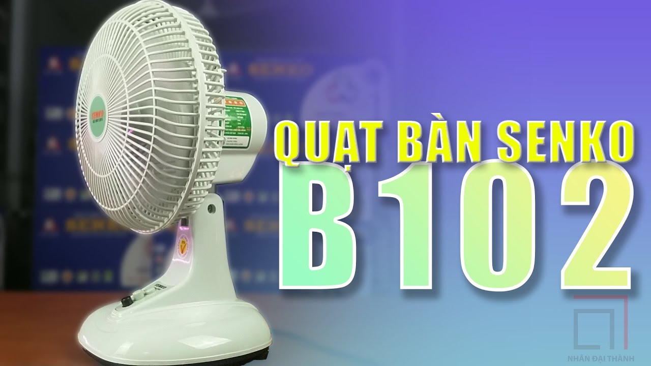 Giới thiệu Quạt bàn Senko B102 • Nhân Đại Thành - YouTube