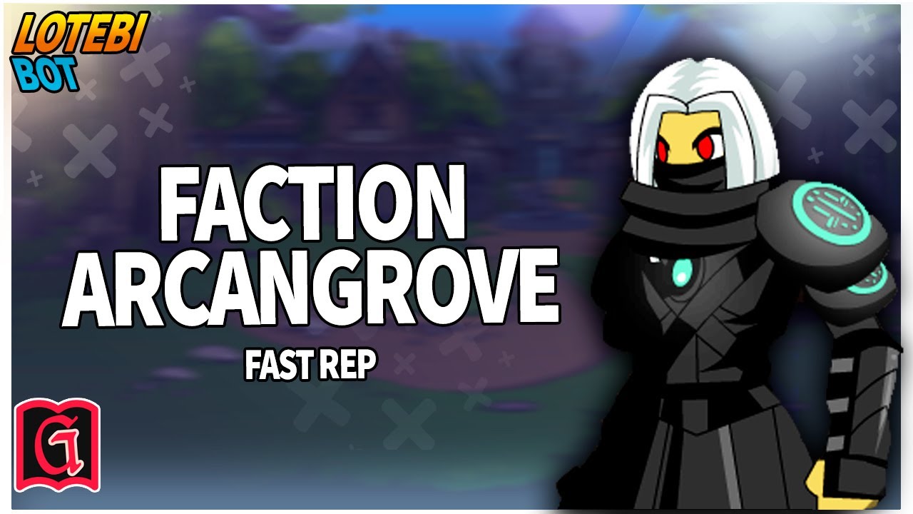 AQW - /ARCANGROVE REPUTATION - FACTION FAST [GRIMLITE REV+] - YouTube