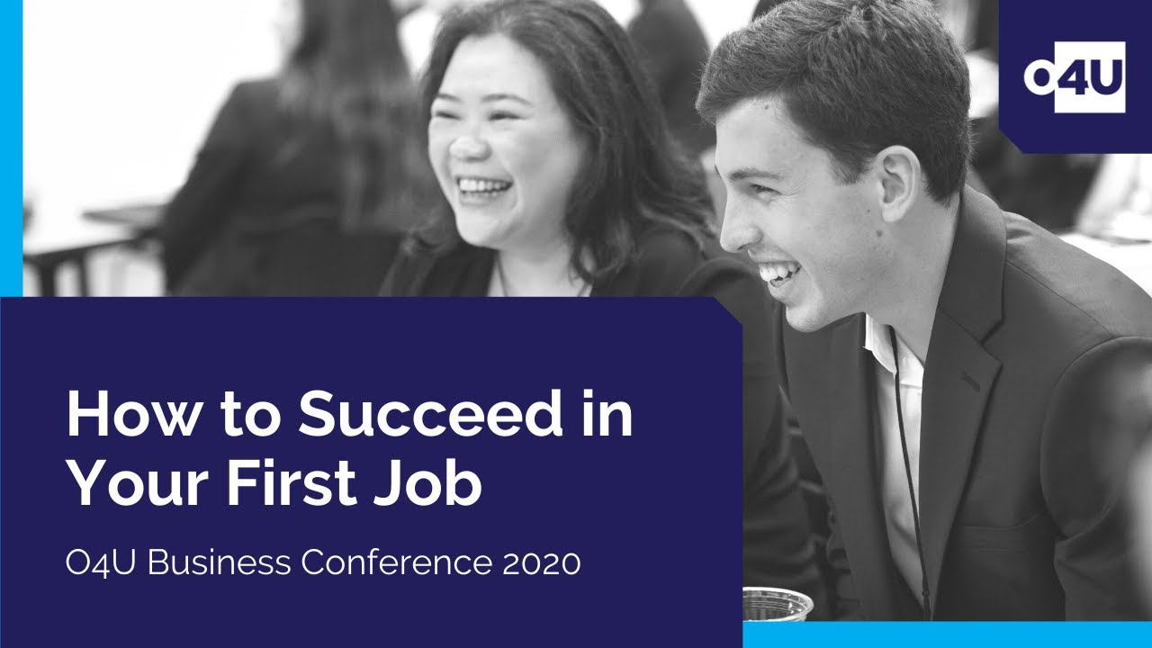 O4U Business | How to Succeed in Your First Job - YouTube