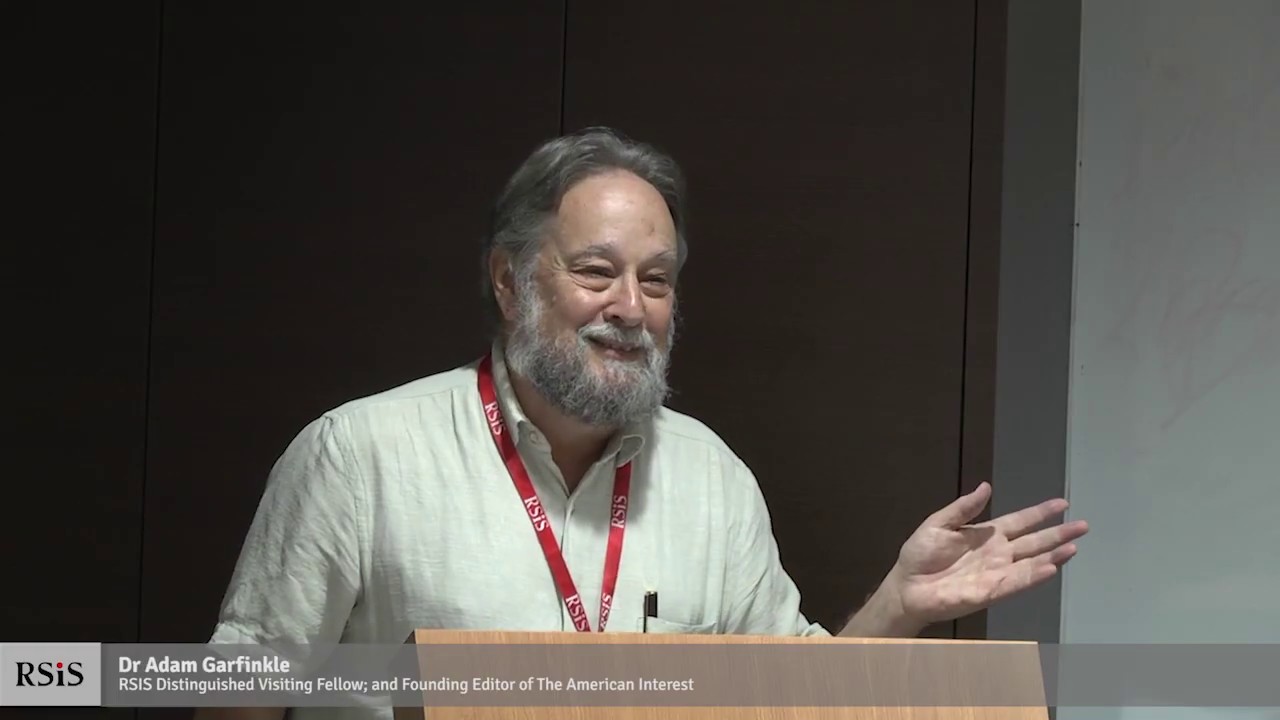 RSIS Seminar by Dr Adam Garfinkle 10 October 2019 - YouTube