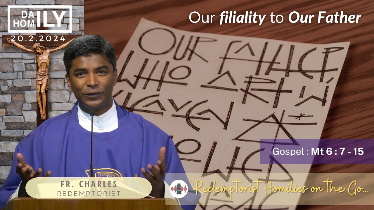Homily - Our filiality to Our Father - 20th February, 2024 - Fr ...