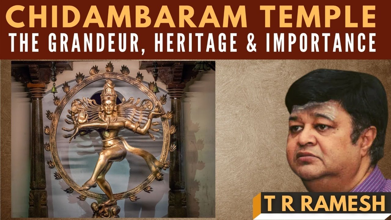 T R Ramesh I The Grandeur, Heritage and Importance of The Chidambaram ...