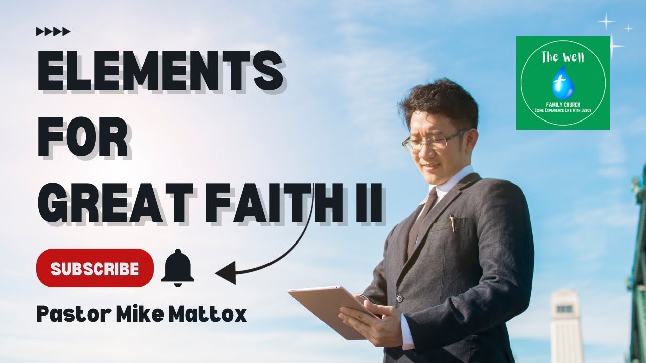 Today’s Message 12-17-23 Elements of Great Faith 2 - YouTube