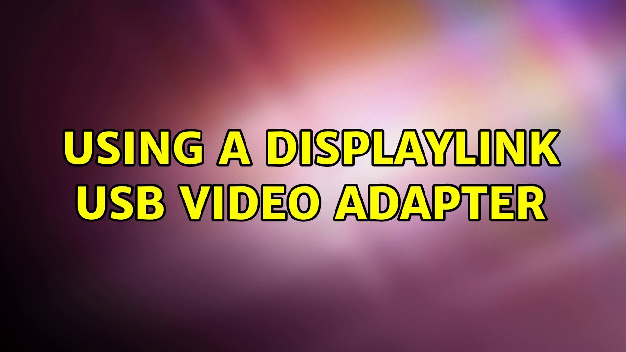 Ubuntu: Using a displaylink usb video adapter - YouTube