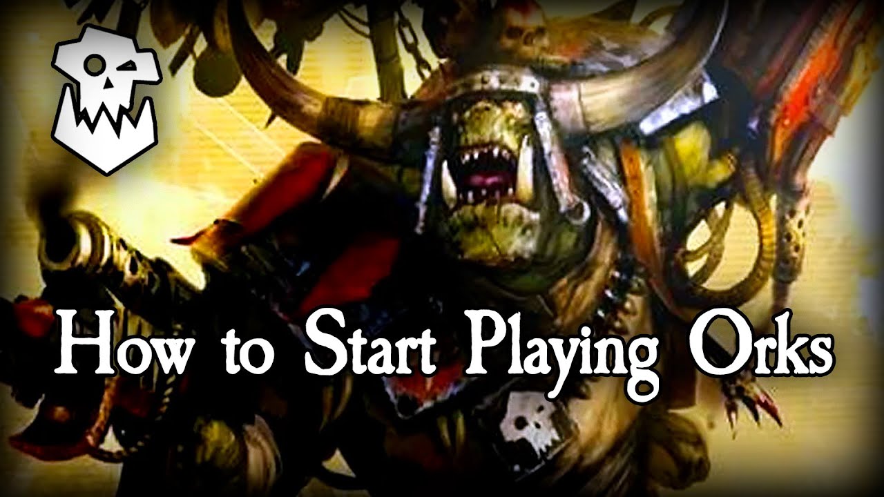 The Big Ork Guide: How to Start Playing Orks for All Experience Levels ...