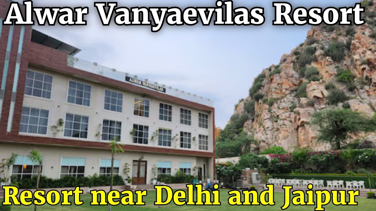 Best Resort in Alwar||Alwar Vanyaevilas Resort Alwar||Best Resort near ...