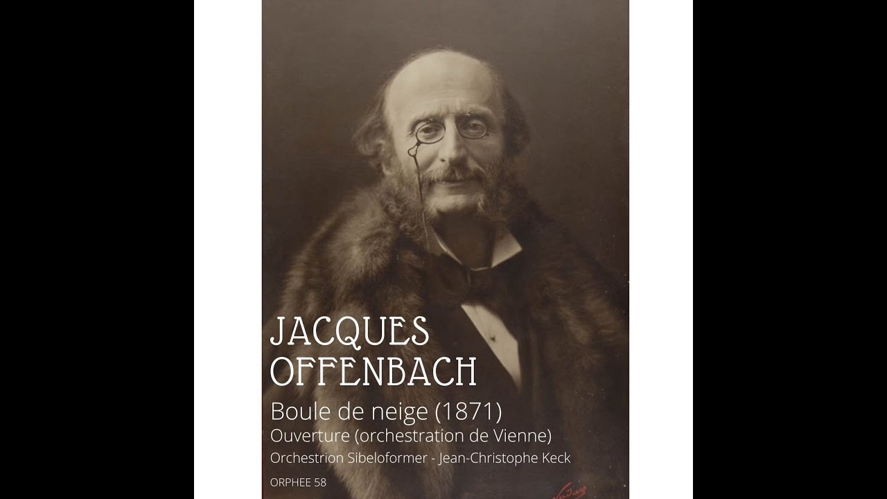 Jacques Offenbach : Boule de neige, ouverture - YouTube