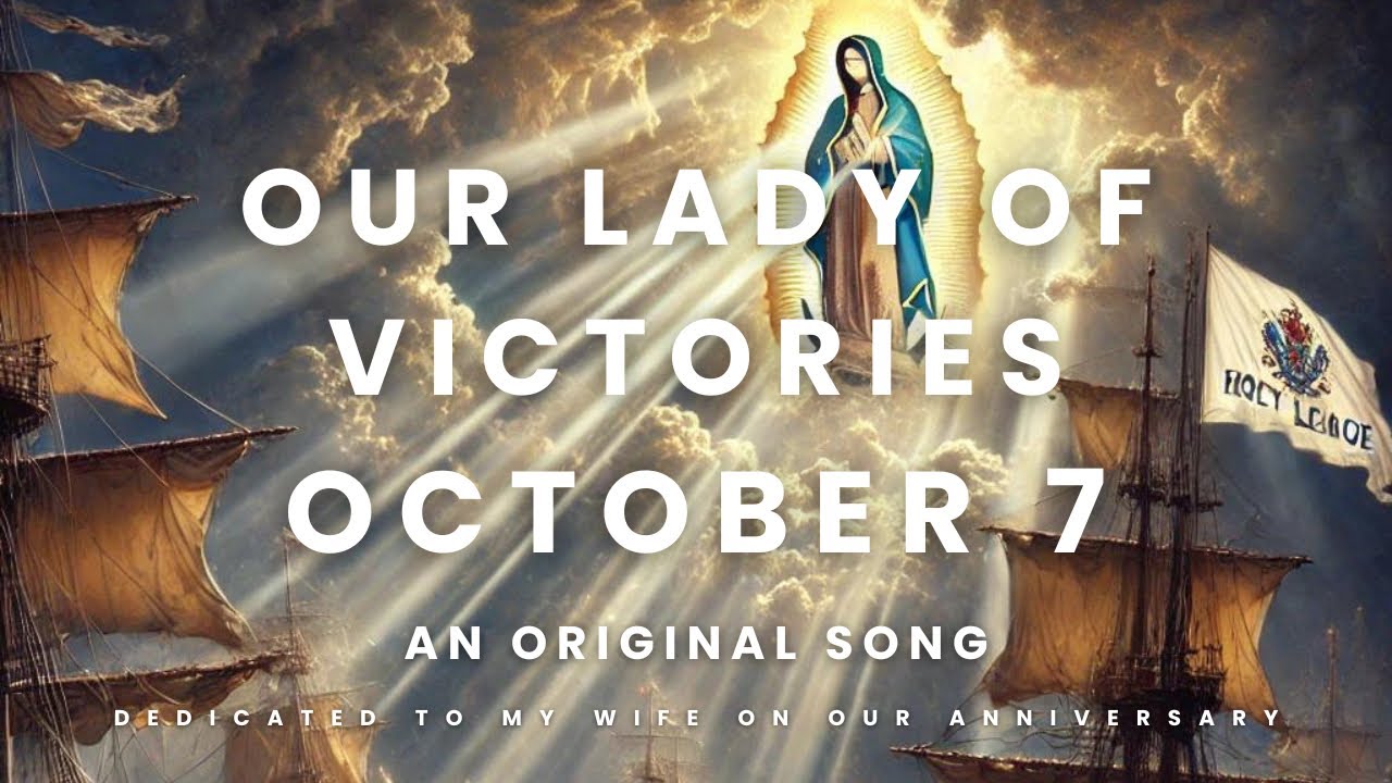 Our Lady of Victories, A Song (On Her Feast Day, October 7, 2024) - YouTube